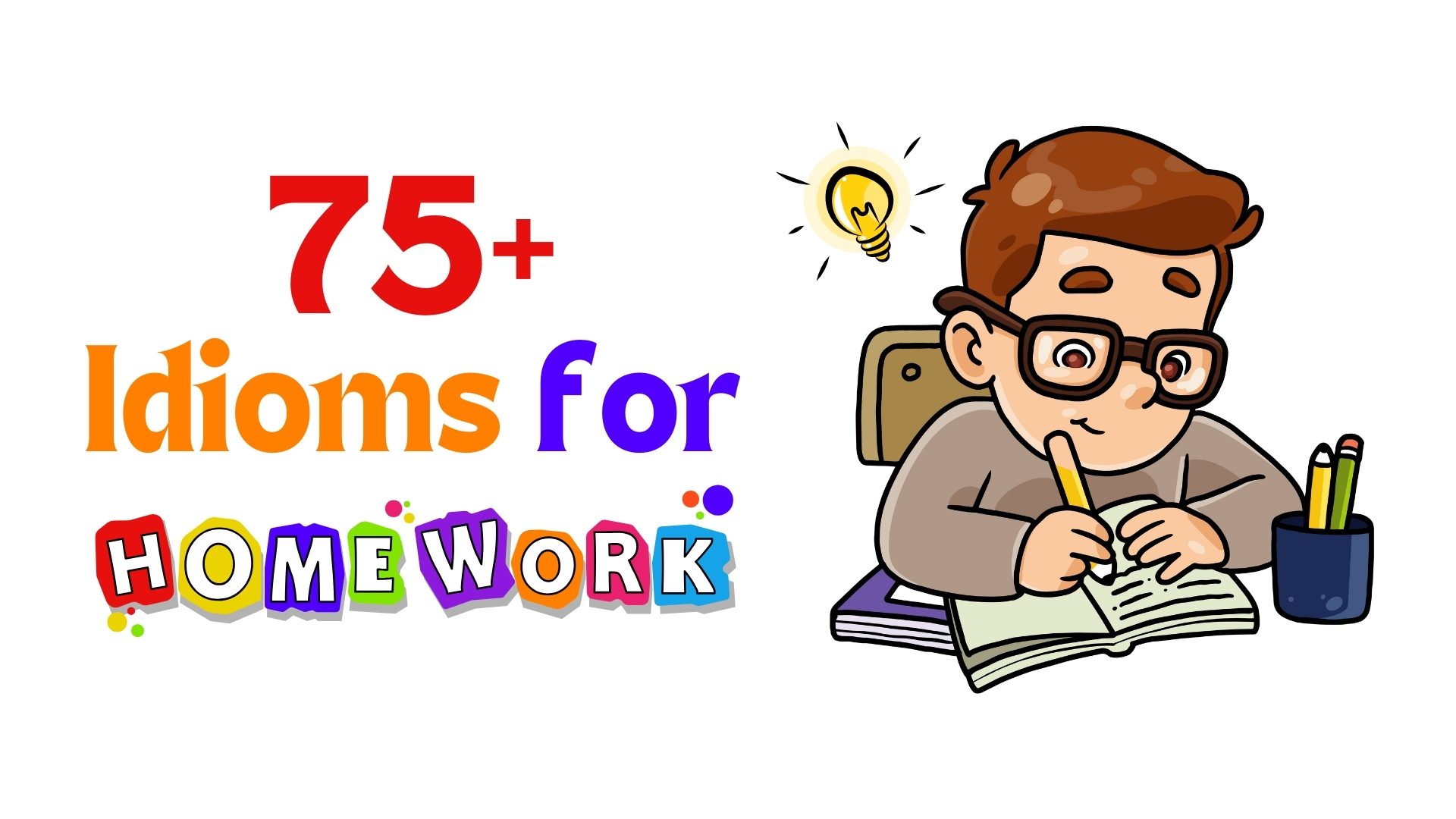 77 Idioms for Homework – The Ultimate Guide to Mastering Expressions ...