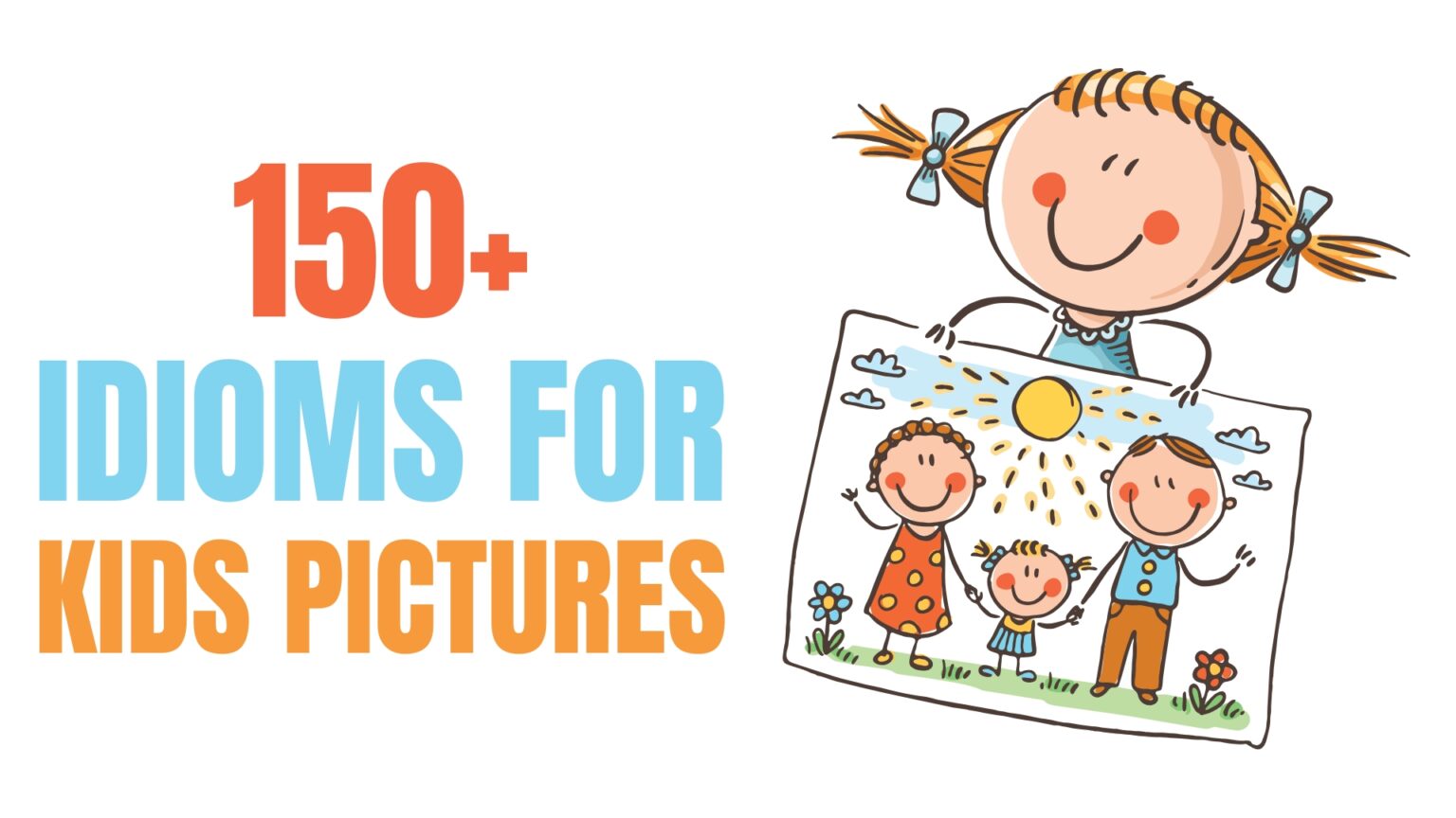 150+ Idioms for Kids Pictures: Fun Meanings & Examples